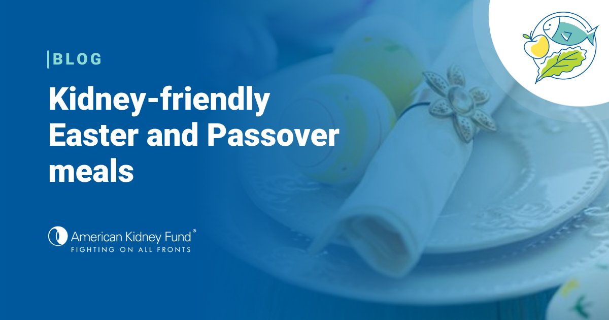 Kidney-friendly Easter and Passover meals | American Kidney Fund ...
