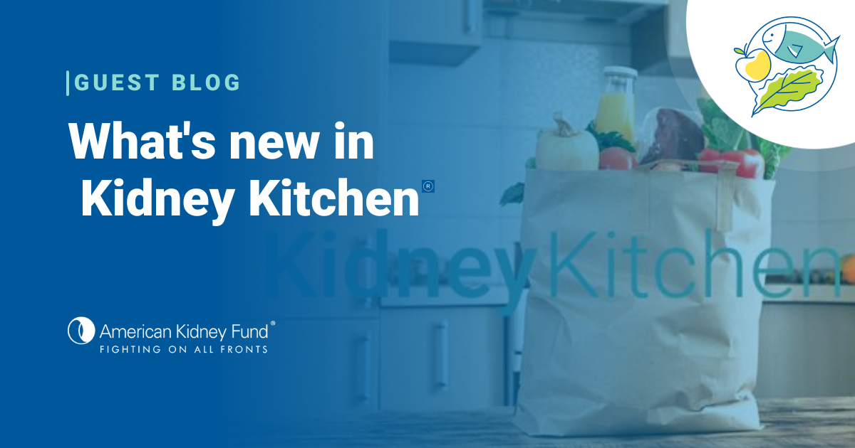 What’s new in Kidney Kitchen® | American Kidney Fund - Kidney Kitchen