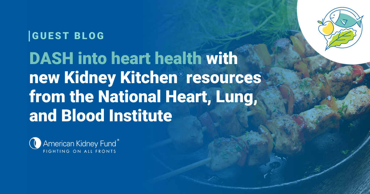 DASH into heart health with new Kidney Kitchen® resources from the ...