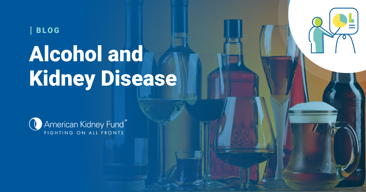 Alcohol and kidney disease | American Kidney Fund - Kidney Kitchen