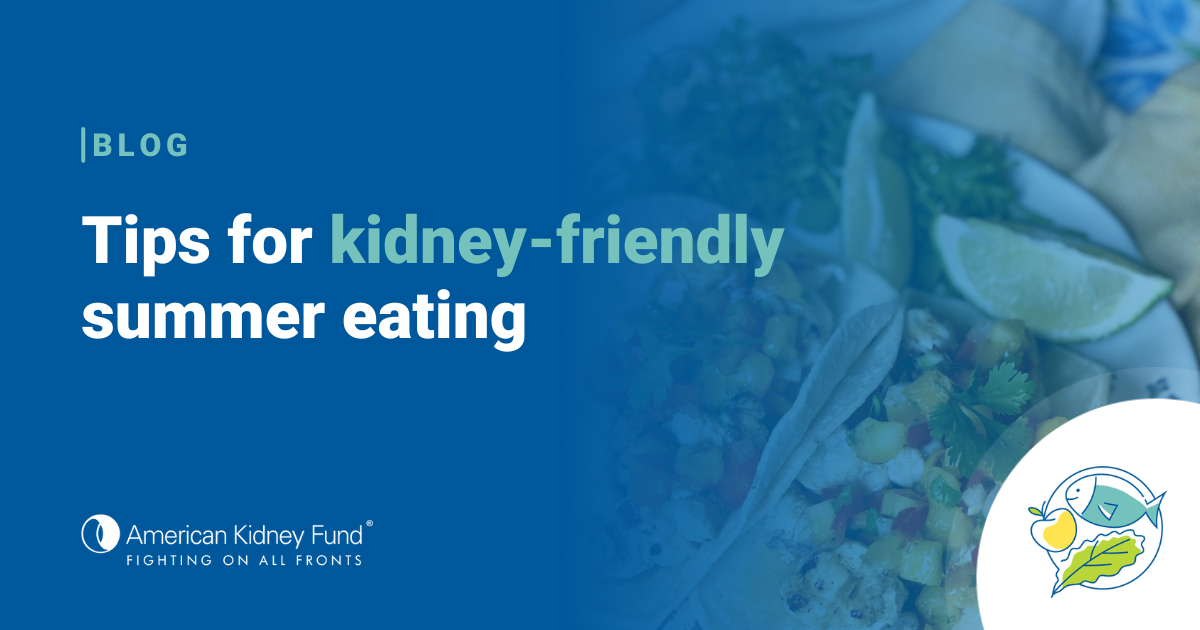 Tips for kidney-friendly summer eating - Kidney Kitchen