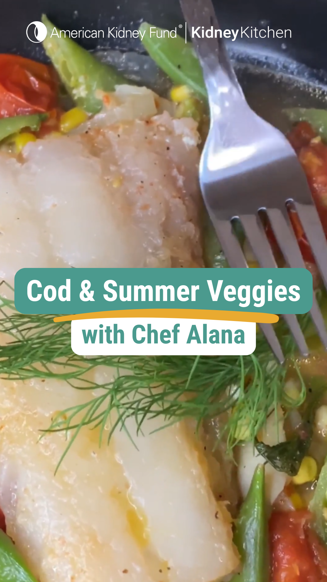 Poached Cod & Summer Vegetables with Chef Alana - Kidney Kitchen