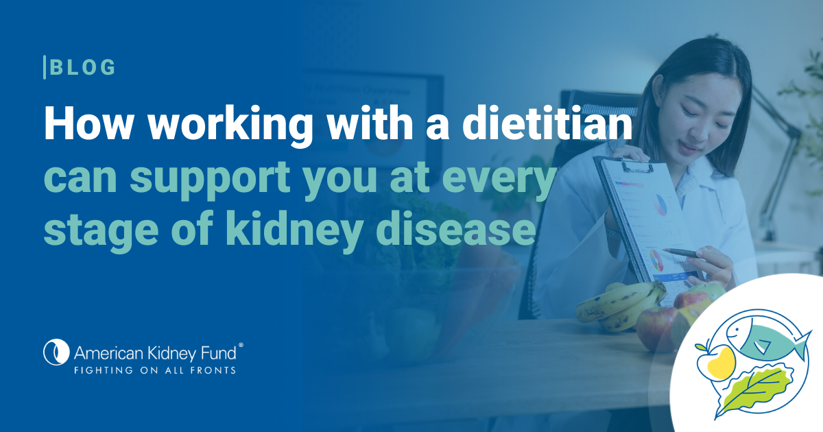 How working with a dietitian can support you at every stage of kidney ...